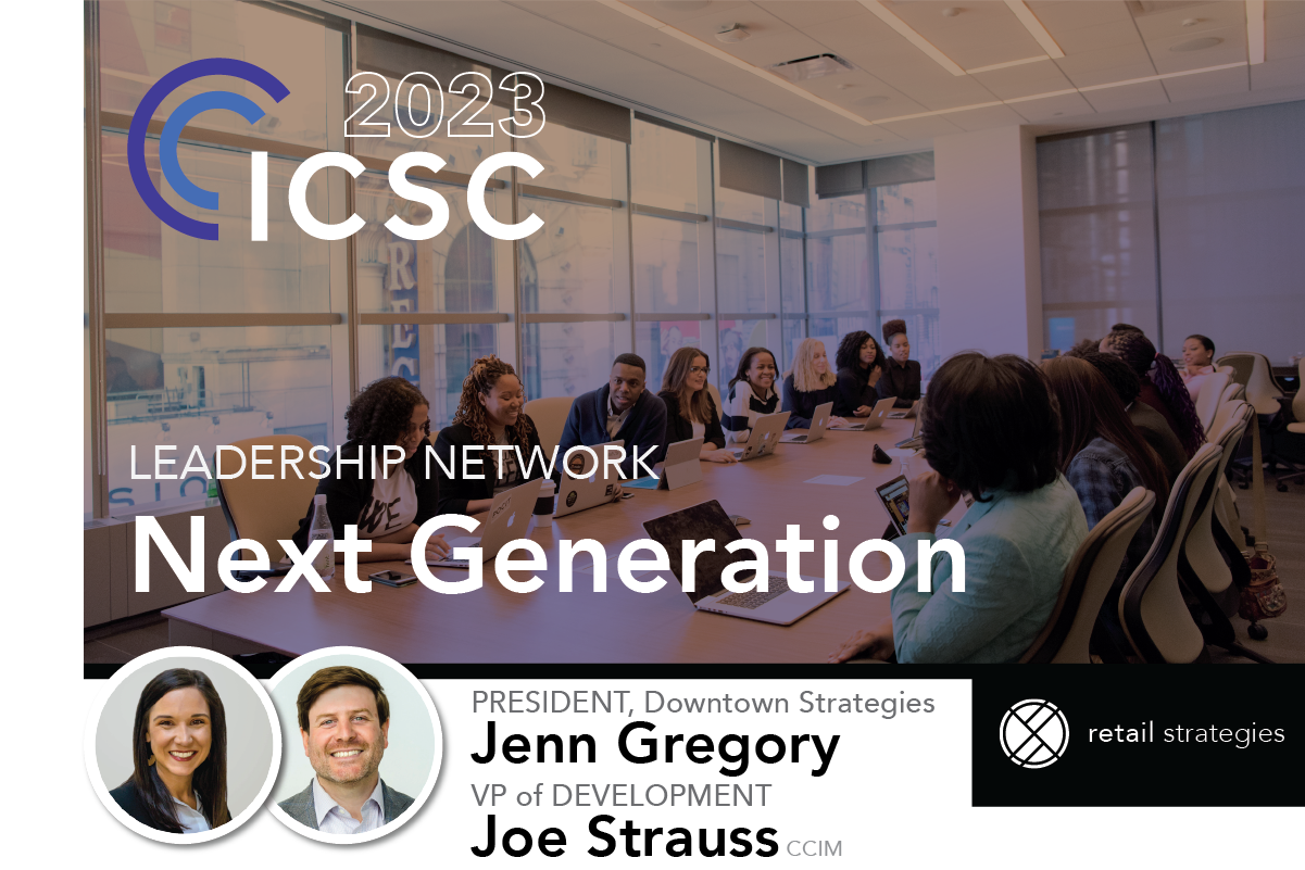 Jenn Gregory and Joe Strauss Join ICSC Next Generation Leadership Network - Retail Strategies