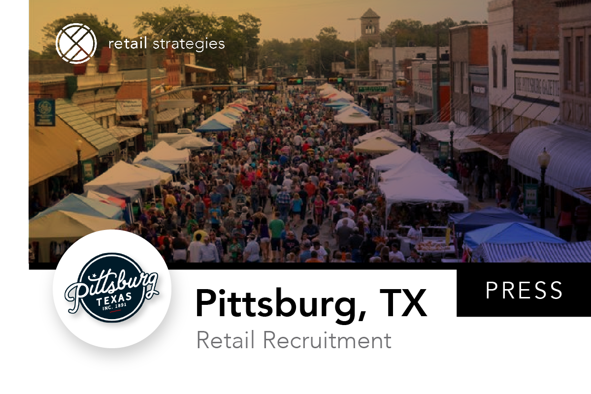 Pittsburg, Texas Selects Retail Strategies as Partner for Retail ...