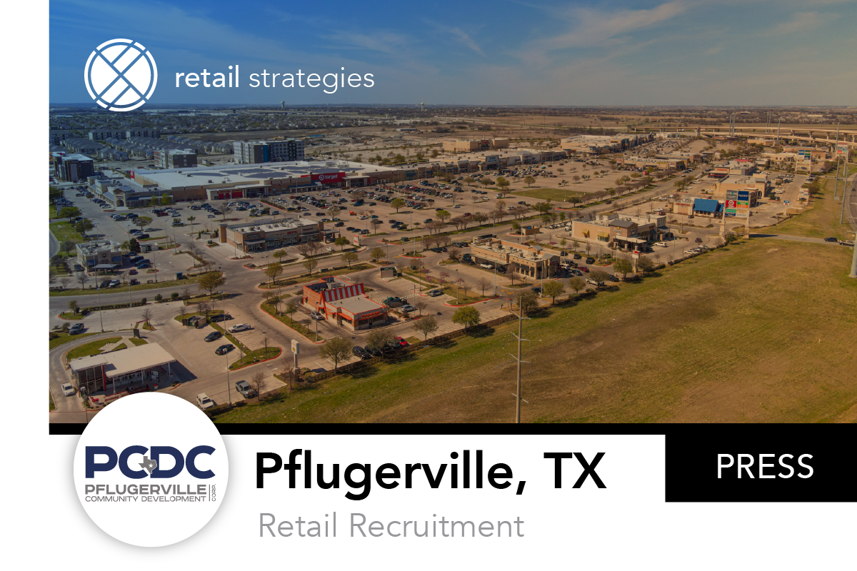 Pflugerville, Texas Selects Retail Strategies for Retail Recruitment ...